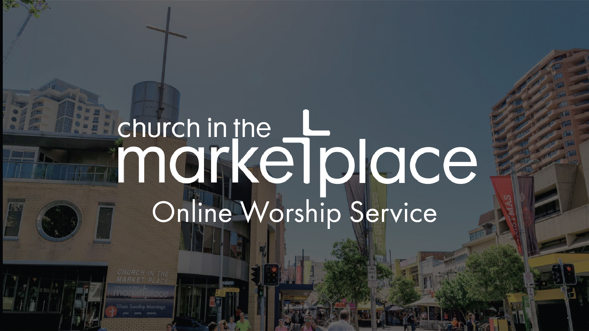 Online Worship Service - Church in the Marketplace